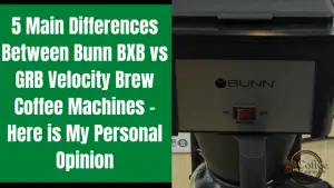 Bunn Velocity Brew BXB vs GRB – Know The Better Coffee Machine – Coffee ...